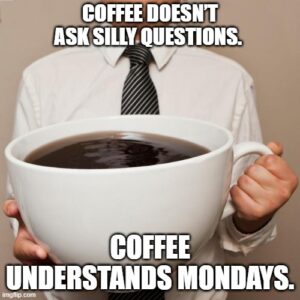 50 Coffee and Monday Quotes: The Perfect Frenemies for Teachers - And ...