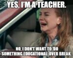 40 Funny End of School Year Quotes for Teachers Who Are Just Hanging On